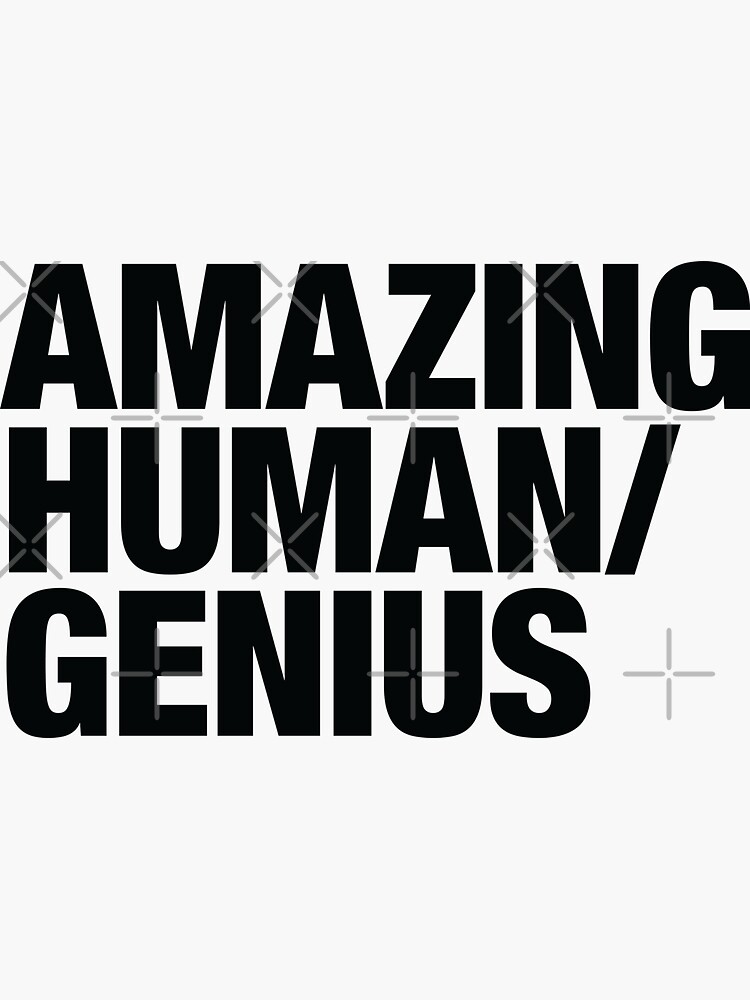 "Amazing Human/Genius" Sticker by Design-Warrier | Redbubble