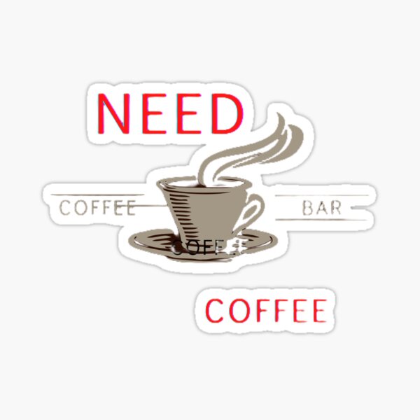 "cool i need coffee" Sticker by MO3Addesign | Redbubble