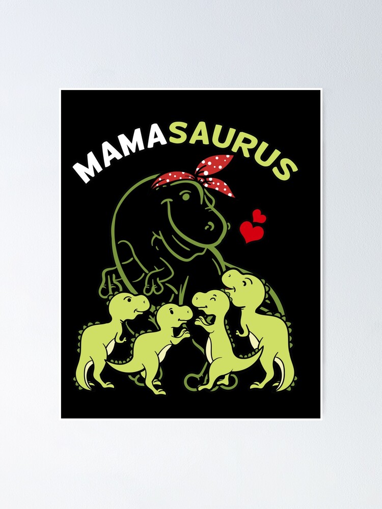 Póster «Mamasaurus Mamá de 4 niños Mamá Dinosaurio Bebé Día de la madre ...