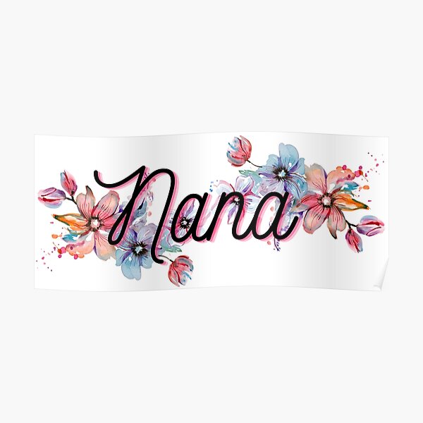 "Nana, Floral paint design, cursive nana with colorful flowers" Poster ...