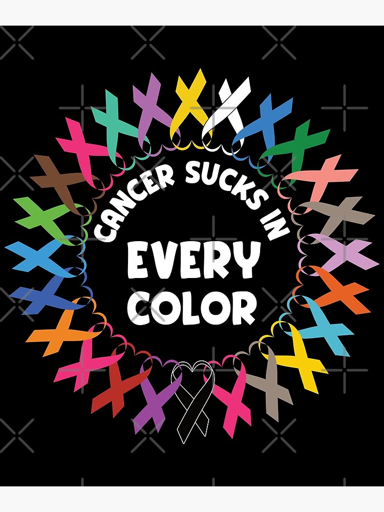 "Cancer Awareness Cancer Sucks In Every Color" Photographic Print for ...