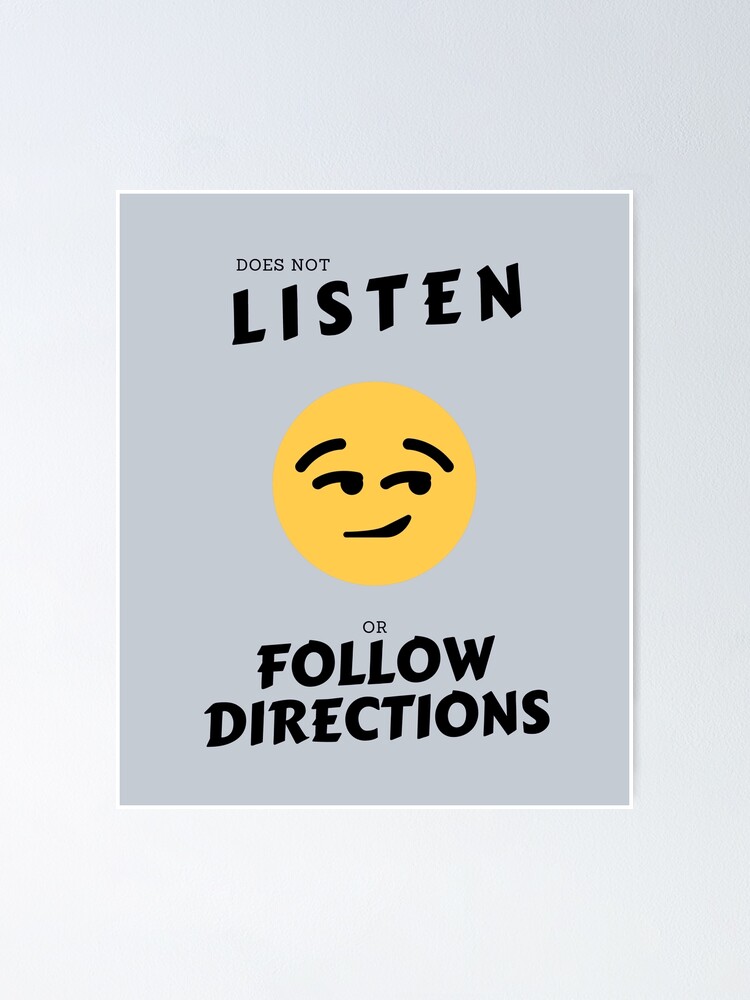 "Does Not Listen Or Follow Directions Smirking Face emoji" Poster by ...