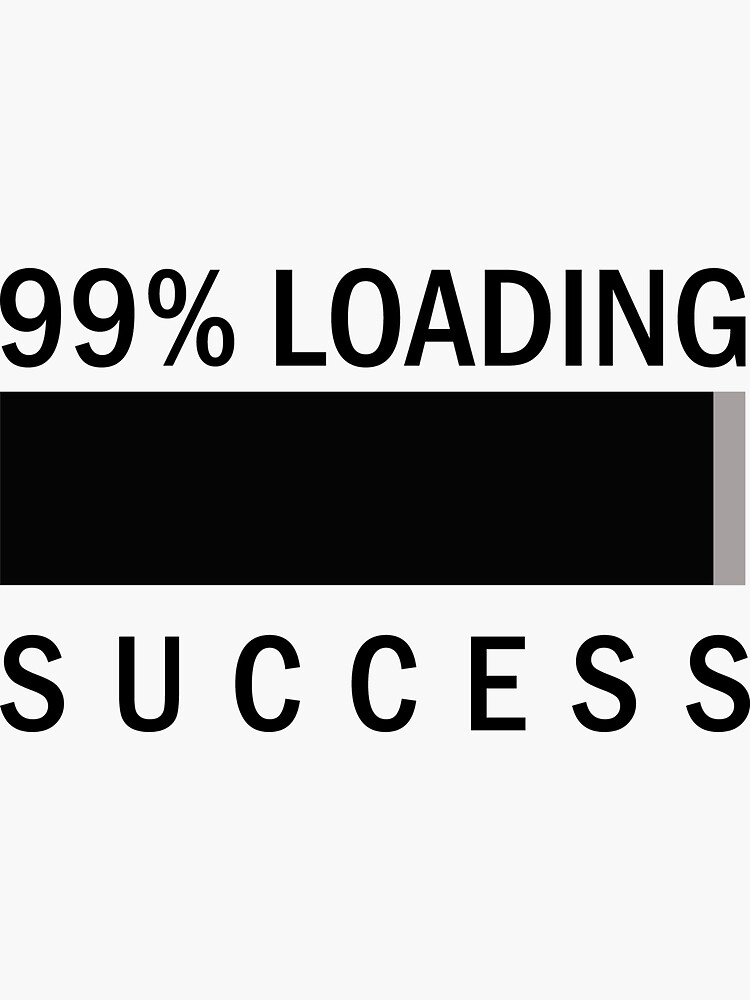 "99 % Loading Success - Black" Sticker for Sale by etdigitalhub | Redbubble