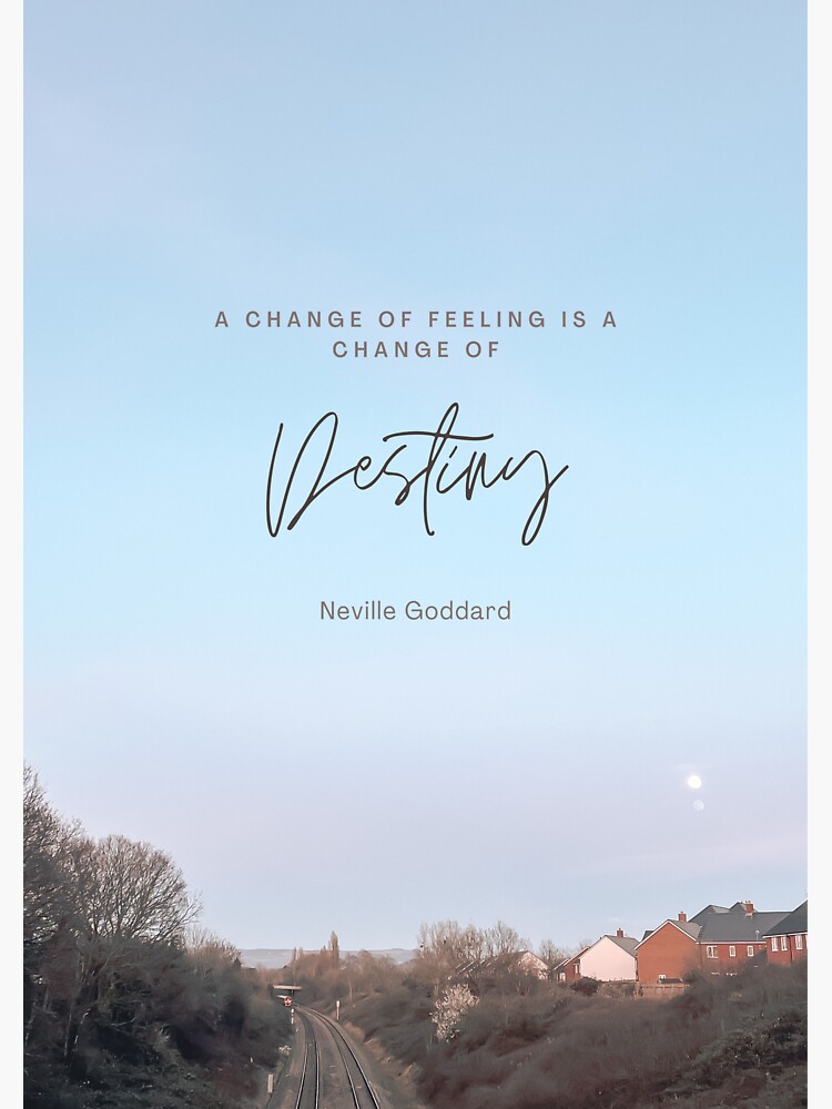 "A change of feeling is a change of destiny affirmations| Neville ...
