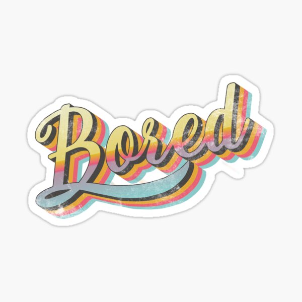 "Distressed Retro BORED slogan" Sticker by TrulyEpoque | Redbubble