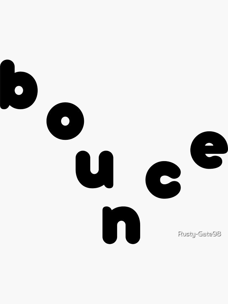 "Bounce" Sticker by Rusty-Gate98 | Redbubble