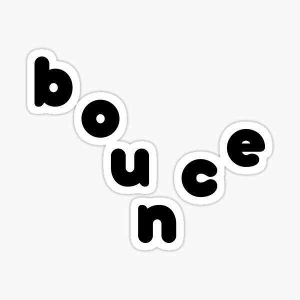 "Bounce" Sticker by Rusty-Gate98 | Redbubble