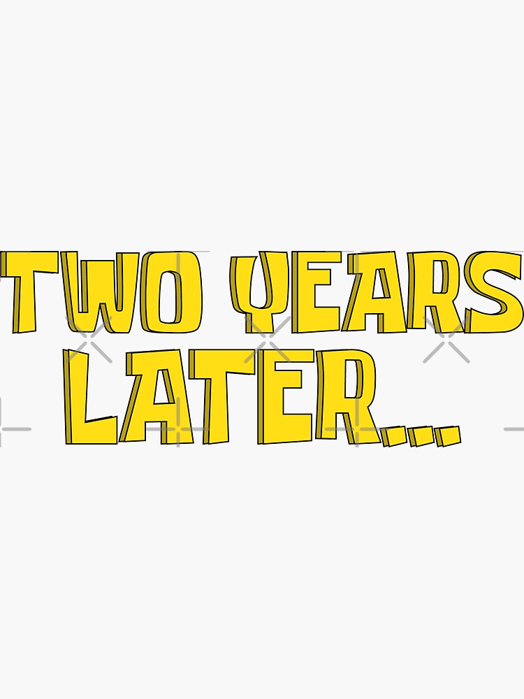"Two years later" Sticker by Flextheory | Redbubble
