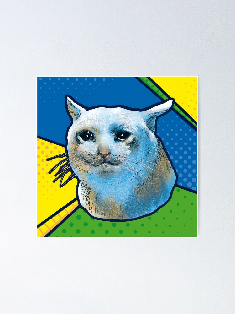 "Сrying Сat meme in Pop art style " Poster for Sale by Ukrainian-Fox ...