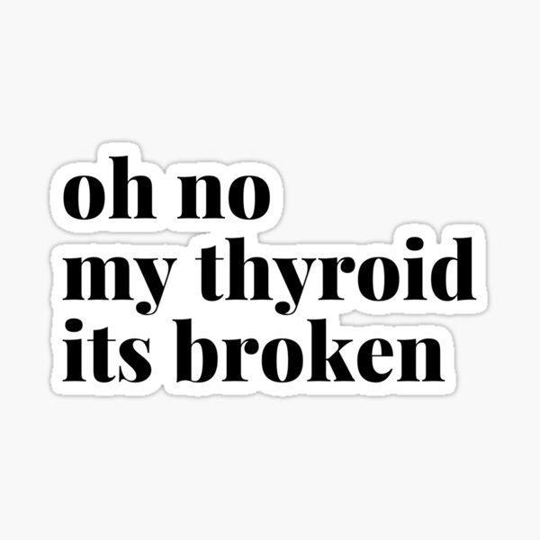 "thyroid " Sticker for Sale by kitkatship | Redbubble