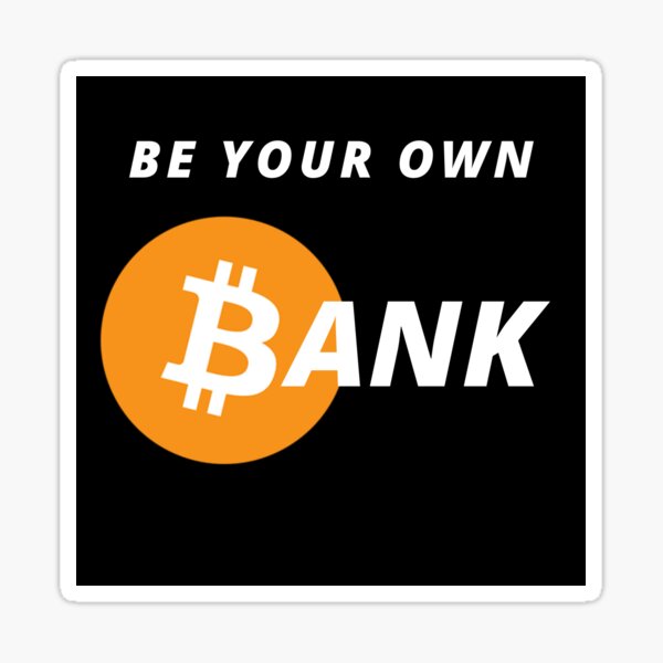 "BE YOUR OWN BANK - BYOB 1.1 - CRYPTO BITCOIN - crypto art" Sticker by ...