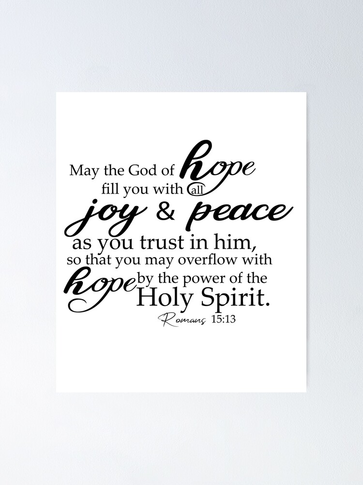 "Romans 15 13 Holy Spirit Joy Peace And Hope /the Bible verse passage ...