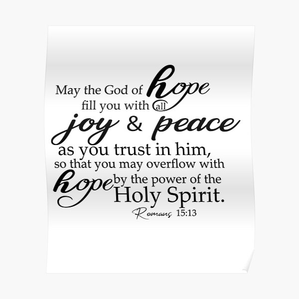 "Romans 15 13 Holy Spirit Joy Peace And Hope /the Bible verse passage ...