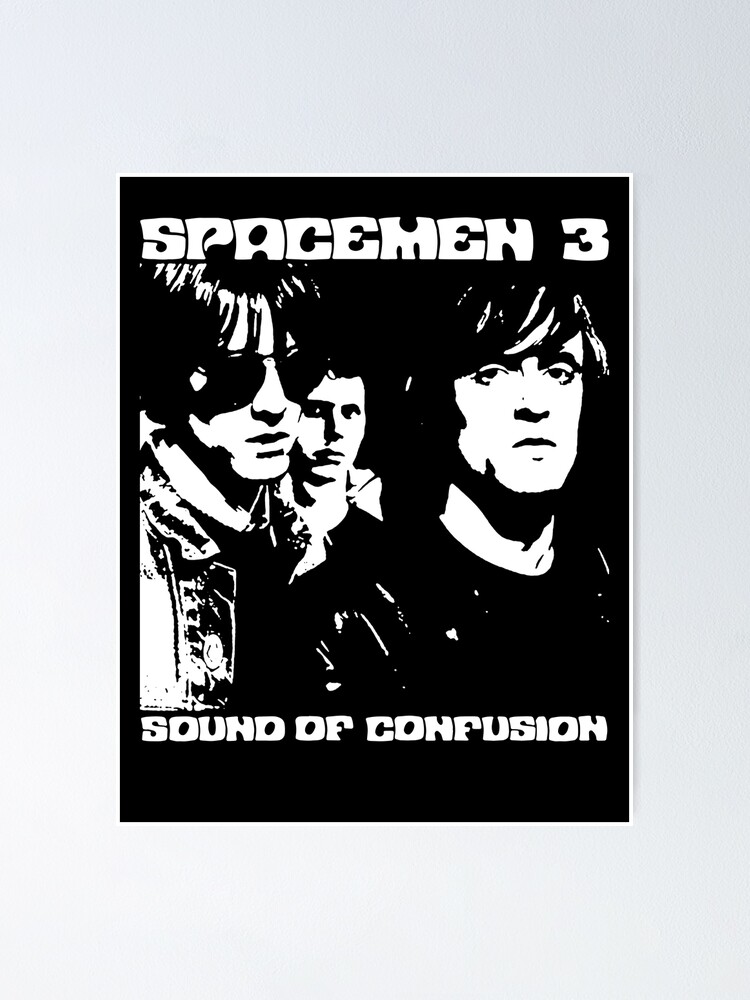 "Spacemen 3 The Sound Of Confusion" Poster for Sale by d3p5j8l16 ...