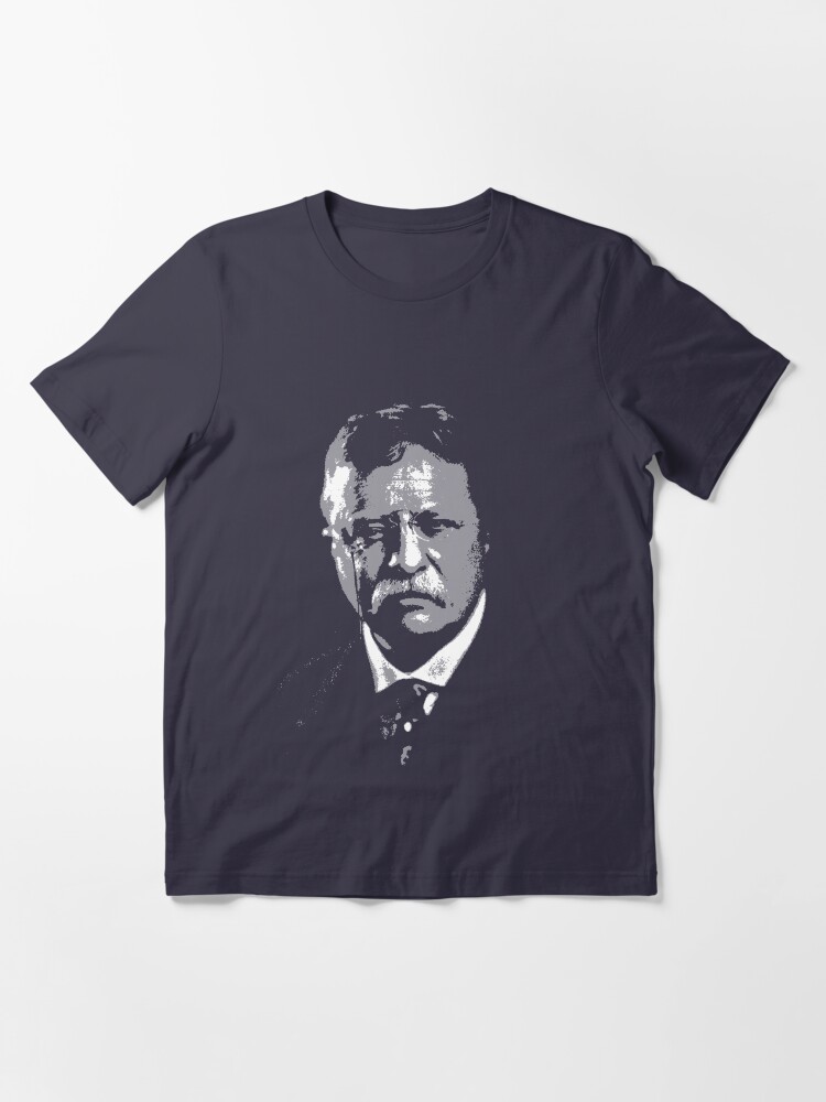 "THEODORE ROOSEVELT" T-shirt for Sale by IMPACTEES | Redbubble ...