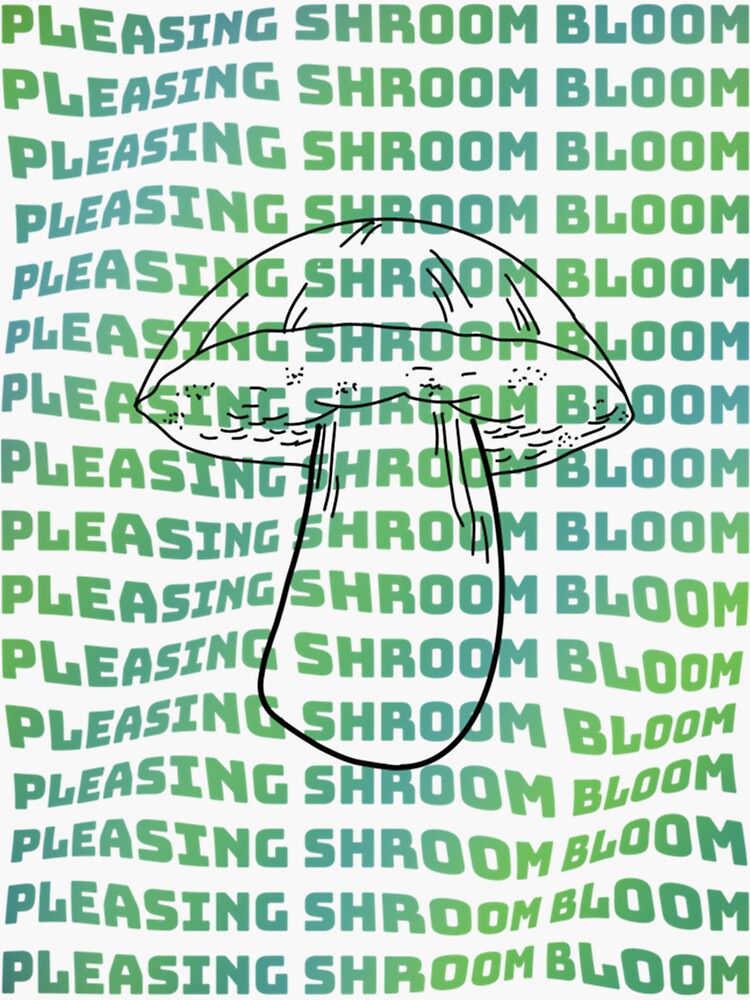 "Pleasing Shroom Bloom " Sticker by BlissGownlkj | Redbubble