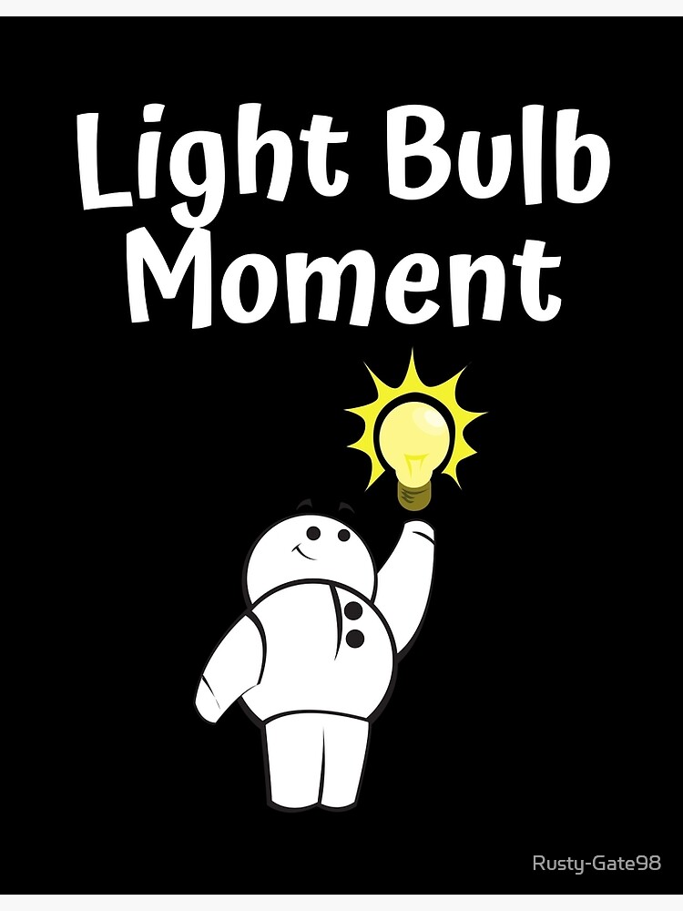 "Light Bulb Moment" Poster for Sale by Rusty-Gate98 | Redbubble