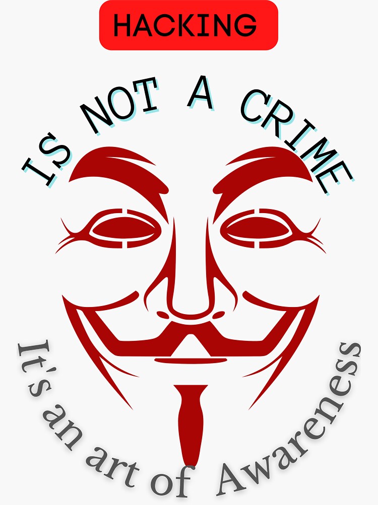 "Hacking Is Not A Crime - It's an art of Awareness" Sticker by DalyTN ...