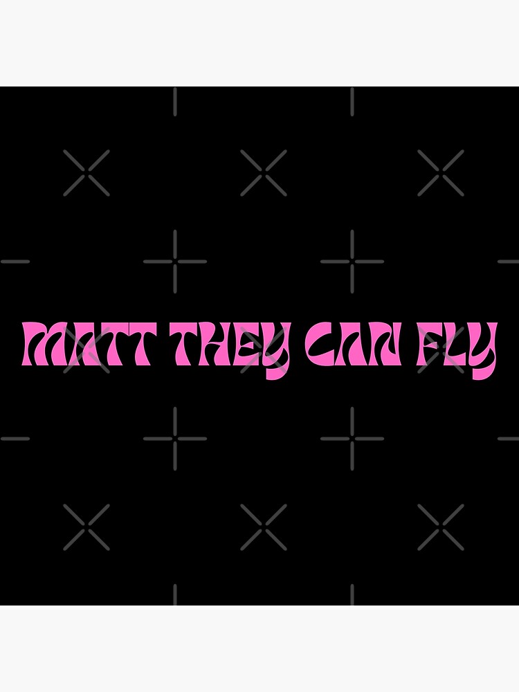 " Matt They can Fly Typography" Poster for Sale by X-Trends | Redbubble