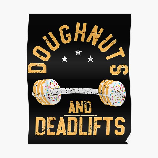 "Funny Donut Workout, Donuts And Deadlifts " Poster for Sale by zacben ...