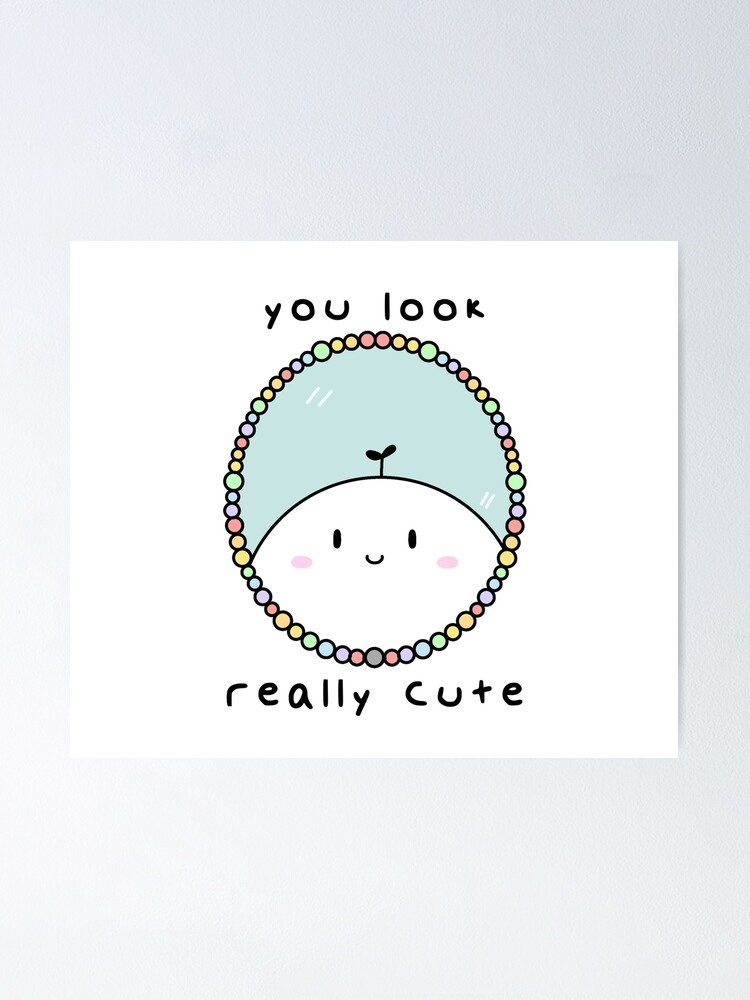 "Mirror cutie "You look really cute"" Poster for Sale by BiitterblueM ...