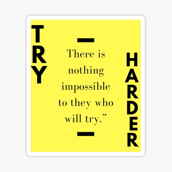"Try Harder" Sticker by Tjfantasy | Redbubble