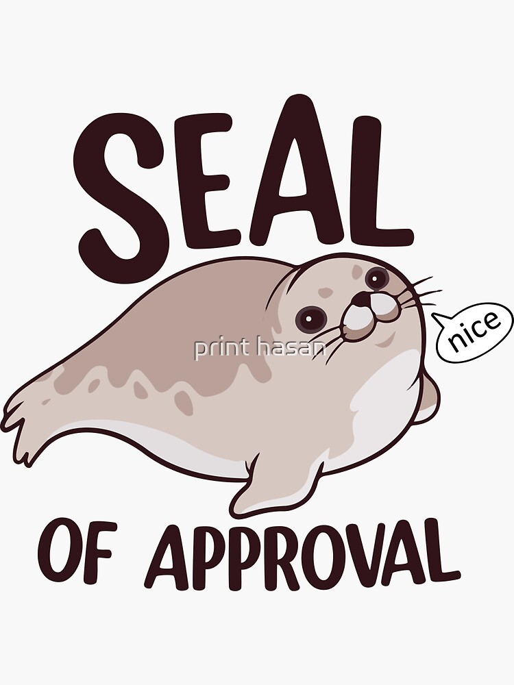 "Seal Of Approval funny Sayings" Sticker by Zahed35 | Redbubble
