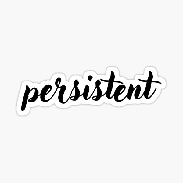 "Persistent - Handwritten Word In Cursive" Sticker for Sale by ...