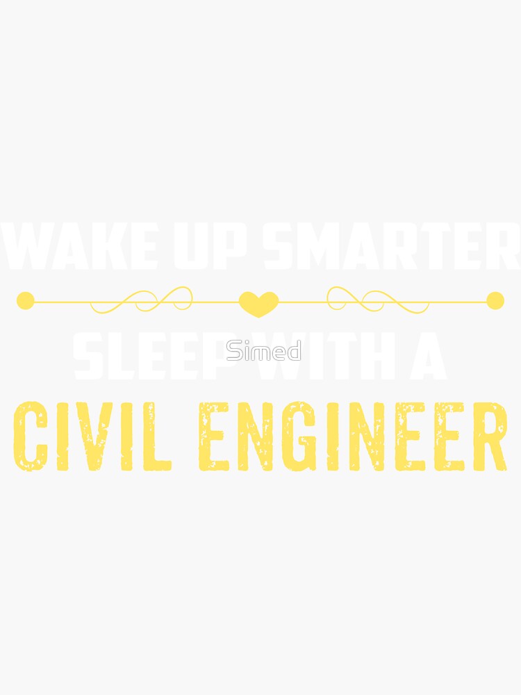 "Wake Up Smarter Sleep With A CIVIL ENGINEER" Sticker by Simed | Redbubble