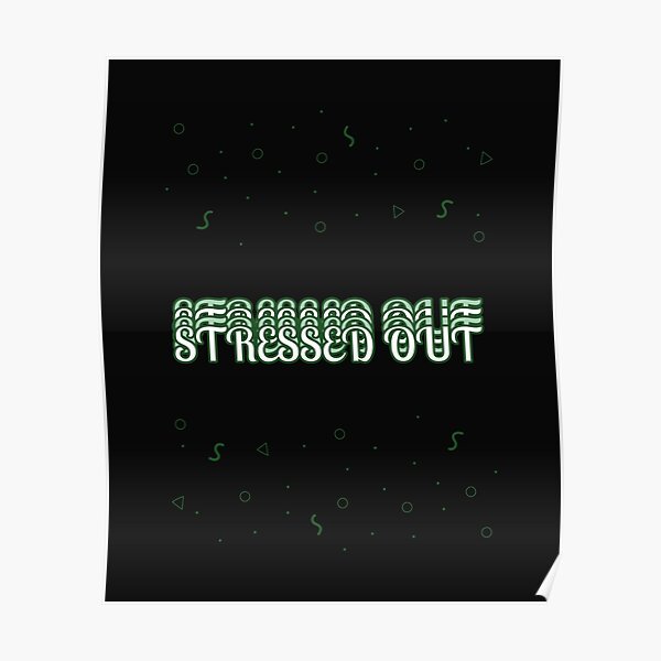 "I Feel Stressed Out Vintage Design" Poster for Sale by IronicBGear ...