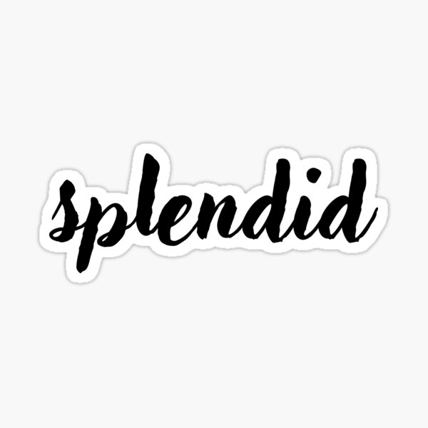 "Splendid - Handwritten Word In Cursive" Sticker by HopefulFlower ...