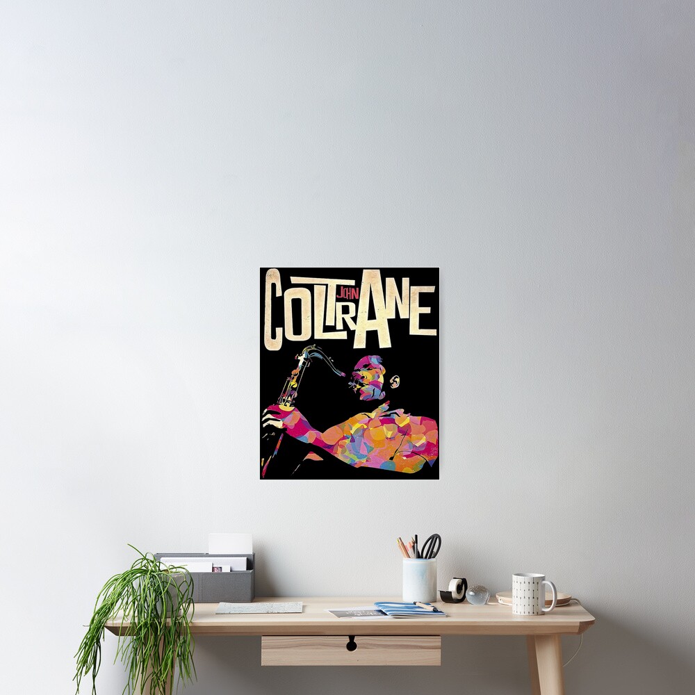 "JOHN COLTRANE " Poster by dededuwi | Redbubble
