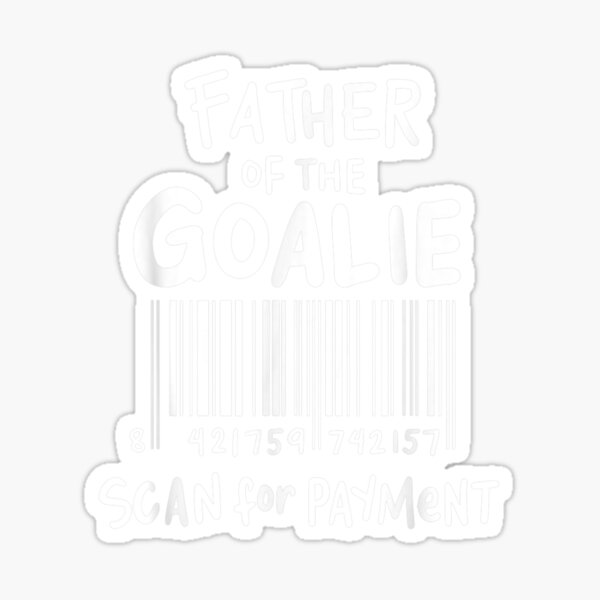 "Father of the Goalie Scan for Payment - Hockey Goalie" Sticker by ...