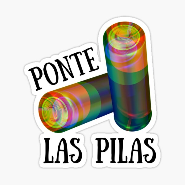 "Ponte las pilas" Sticker by somethingamazin | Redbubble