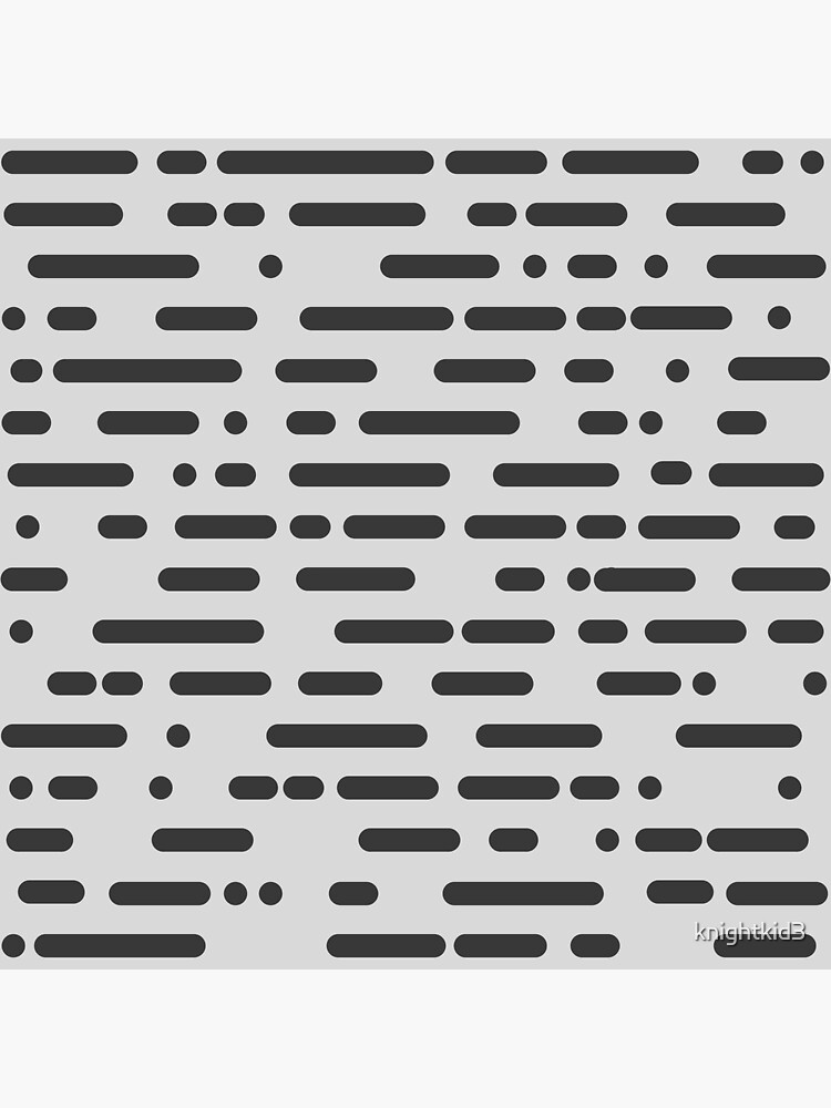 "Black and Grey Morse Code Pattern" Poster for Sale by knightkid3 ...