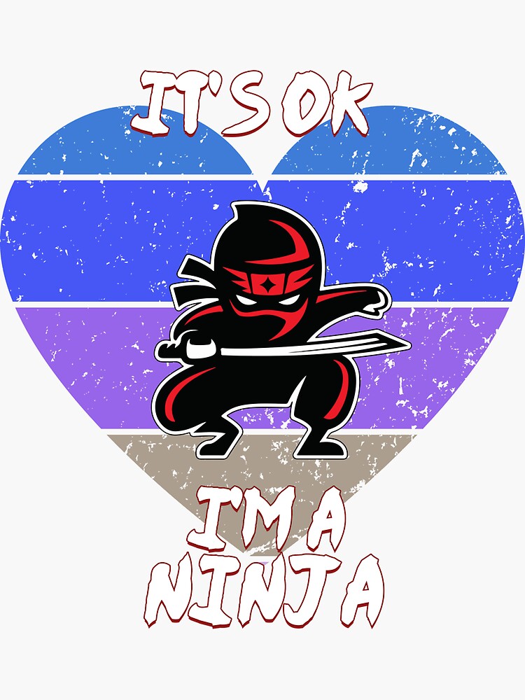 "Retro Perfect Ninja For Cool Kids-Its Ok I'm A Ninja " Sticker by ...
