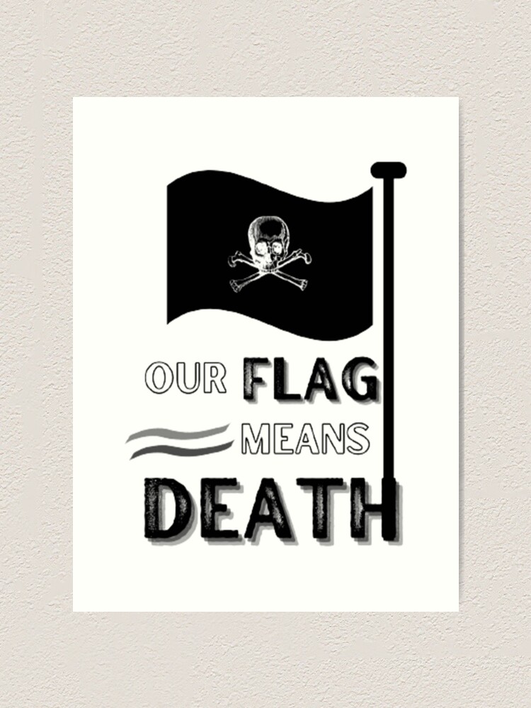 "our flag means death Flag Skull Death " Art Print for Sale by ...
