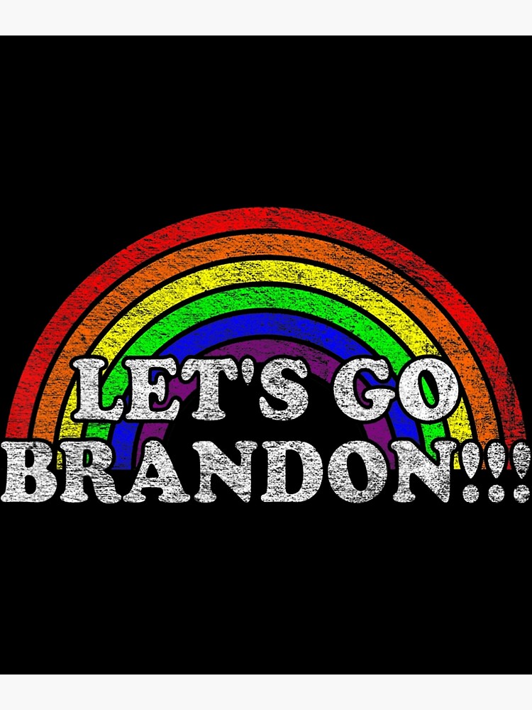"LET'S GO BRANDON RAINBOW" Poster by slegeruavaghy | Redbubble
