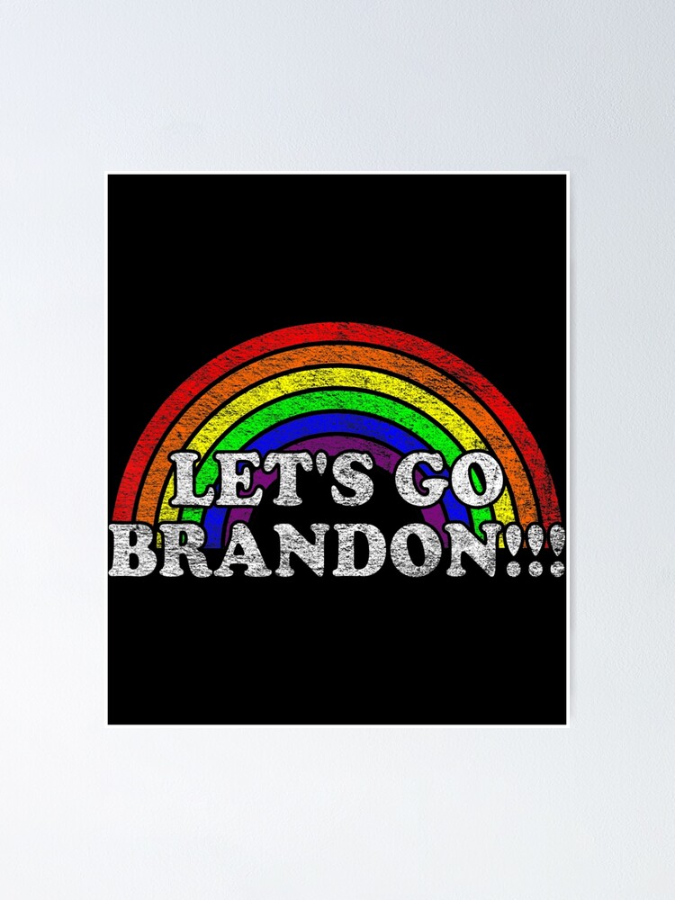 "LET'S GO BRANDON RAINBOW" Poster by slegeruavaghy | Redbubble