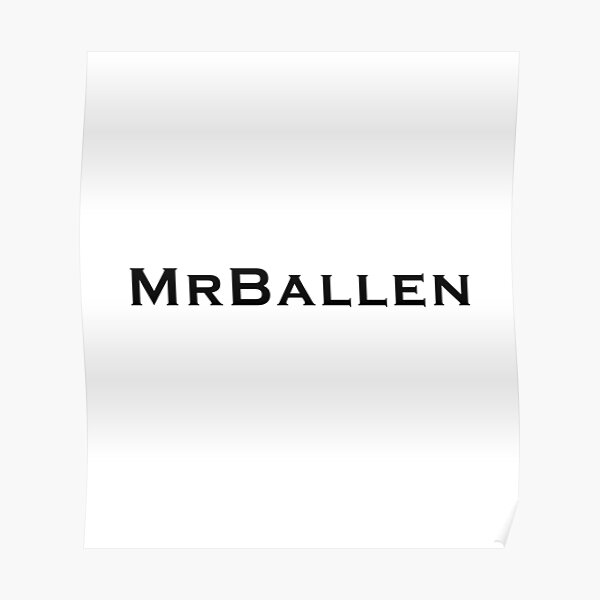 "MrBallen" Poster for Sale by Eekus-Store | Redbubble