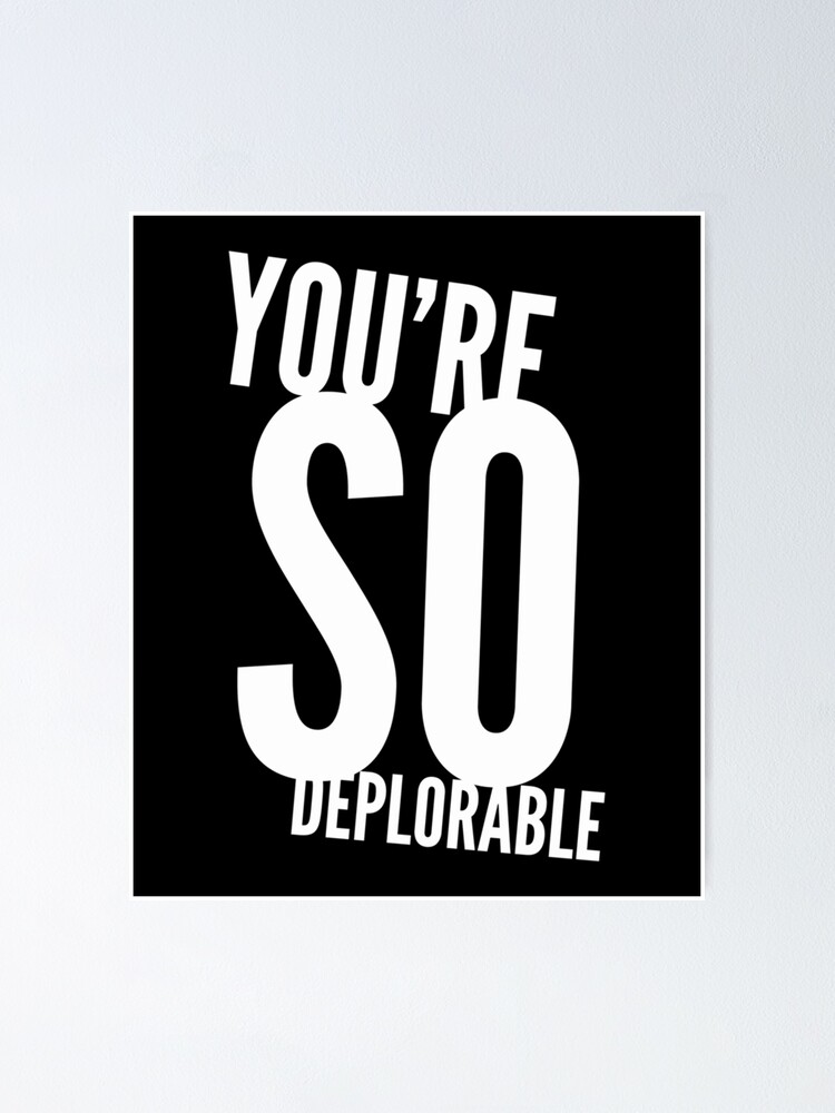 "Youre So Deplorable Funny Basket" Poster for Sale by ManhHao | Redbubble