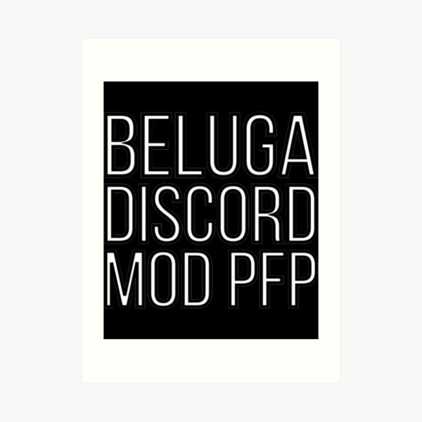 "Beluga Discord Mod PFP " Art Print for Sale by EdieWoolfIllo | Redbubble