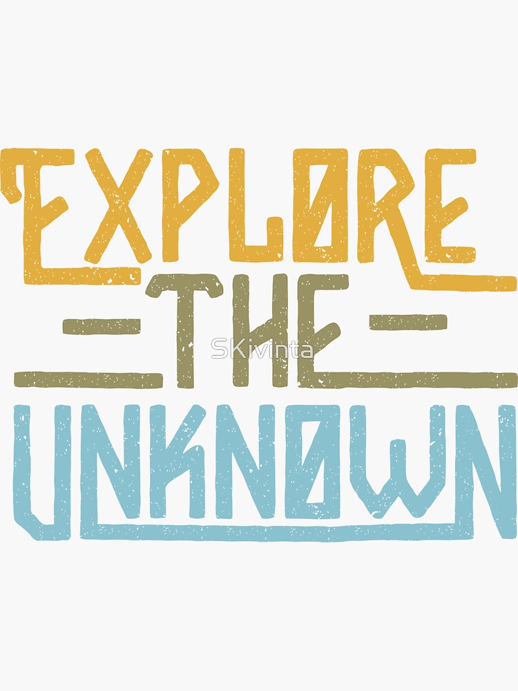 "Explore The Unknown , Travel Discover the unknown" Sticker for Sale by ...