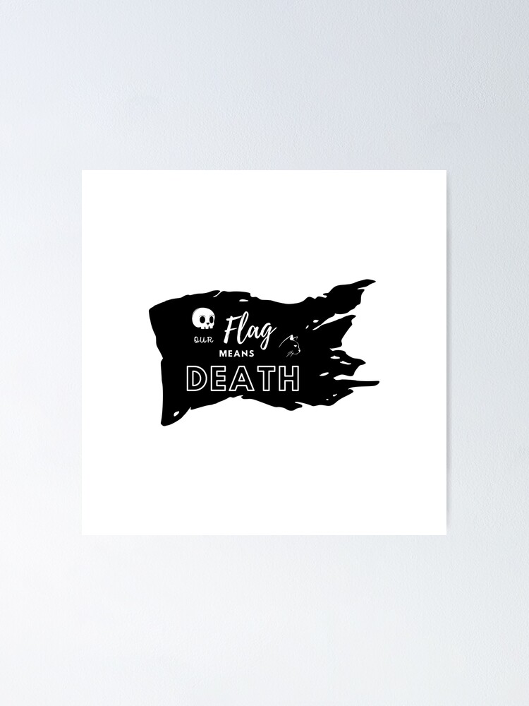 "Our Flag Means Death - Stede Bonnet Pirate Flag " Poster by x-inc ...