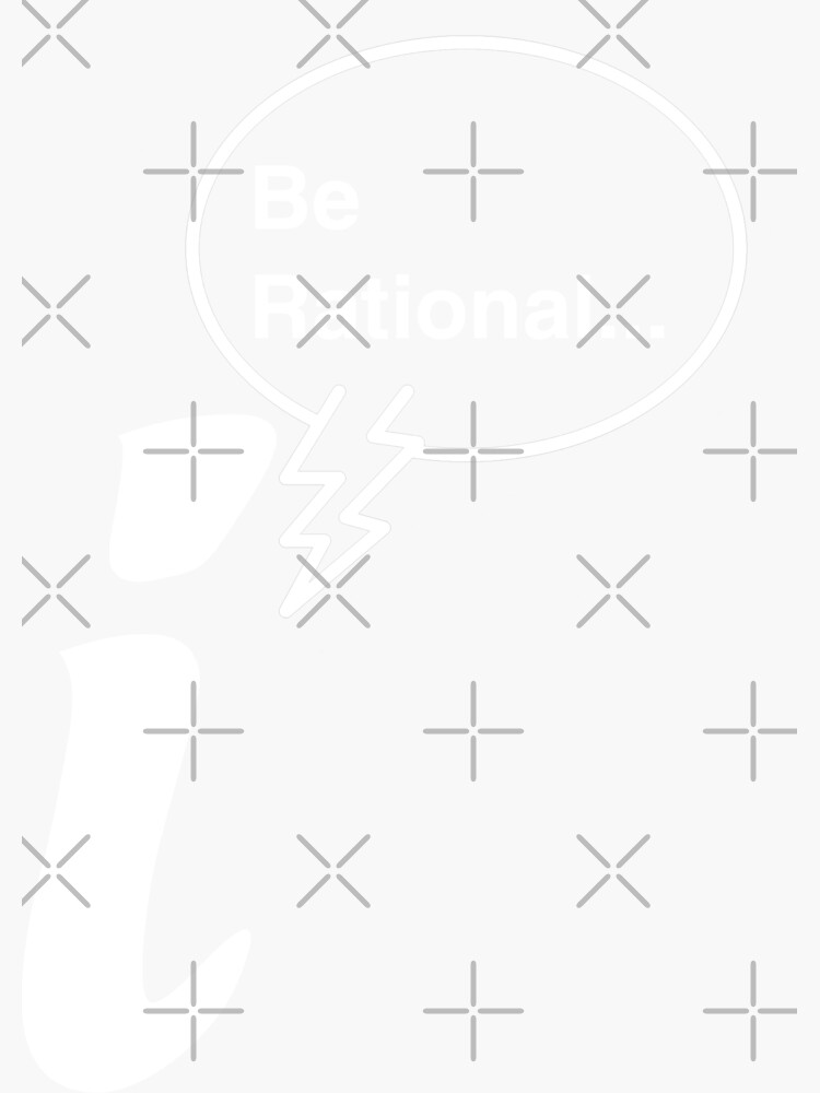 "Be Rational Get Real - math lovers gift ideas & memes maths gift ideas ...