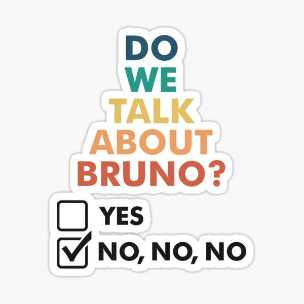 "I Talked About Bruno" Sticker by studionjlemex | Redbubble