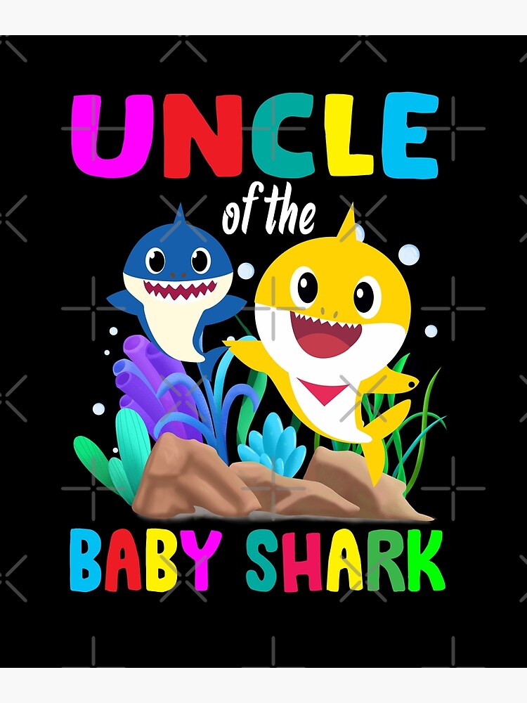 "Uncle of the Baby Shark" Poster by terahsino81 | Redbubble