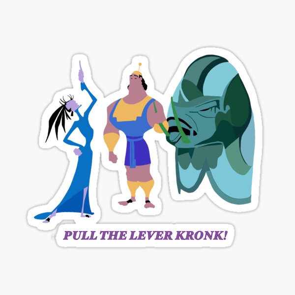 "Pull the lever Kronk!" Sticker by Karura99 | Redbubble