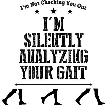 "I'm Not Checking You Out I'm Analyzing Your Gait" Coffee Mug for Sale ...
