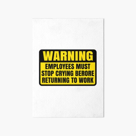 "Employees Must Stop Crying Before Returning To Work - Funny Boss ...